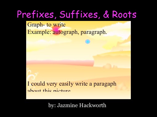 "Prefixes, Suffixes, & Roots" - Free stories online. Create books for ...