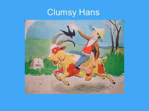 "Clumsy Hans" - Free stories online. Create books for kids | StoryJumper