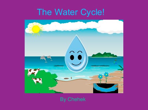 "The Water Cycle!" - Free stories online. Create books for kids ...