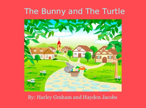 "The Bunny and The Turtle" - Free stories online. Create books for kids ...