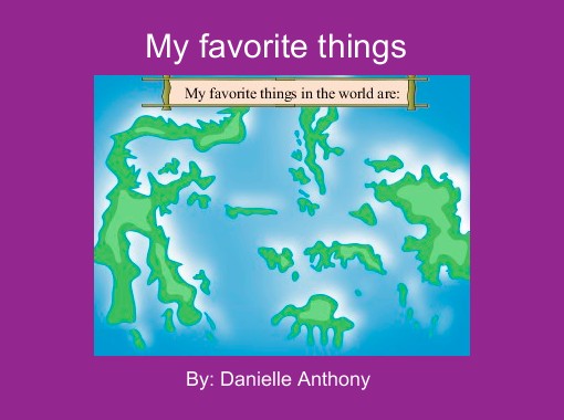 "My favorite things" - Free stories online. Create books for kids ...