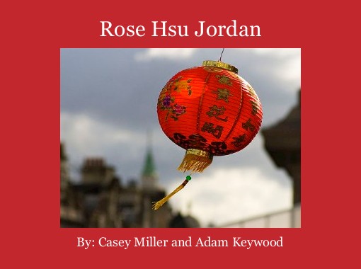 "Rose Hsu Jordan" - Free stories online. Create books for kids ...