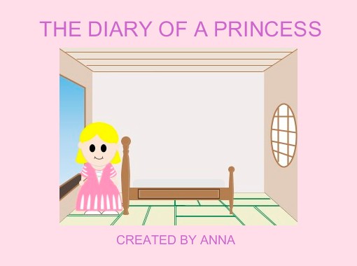 "THE DIARY OF A PRINCESS" - Free stories online. Create books for kids ...