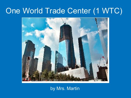 "One World Trade Center (1 WTC)" - Free stories online. Create books ...