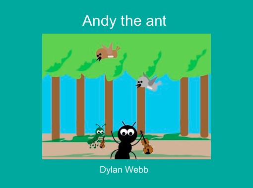 "Andy the ant" - Free stories online. Create books for kids | StoryJumper