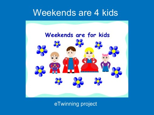 "Weekends are 4 kids" - Free stories online. Create books for kids ...