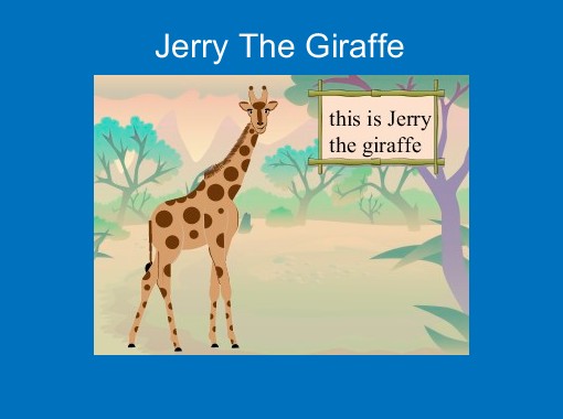 "Jerry The Giraffe" - Free stories online. Create books for kids ...