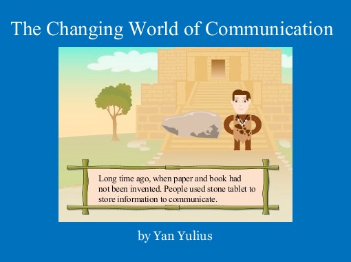 "The Changing World of Communication" - Free stories online. Create ...