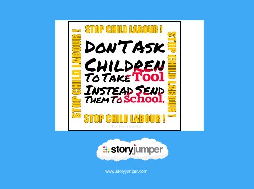 "Child Labour" - Free stories online. Create books for kids | StoryJumper