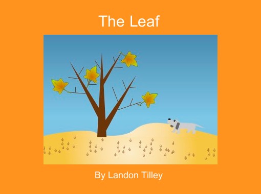 "The Leaf" - Free stories online. Create books for kids | StoryJumper