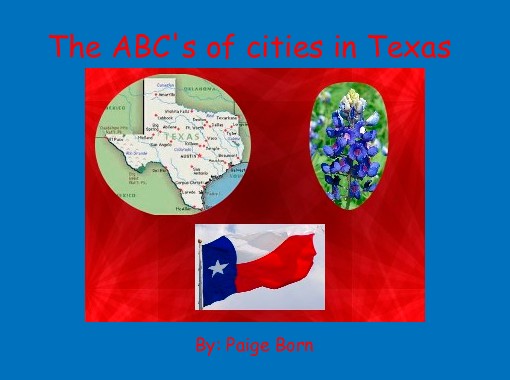"The ABC's of cities in Texas" - Free stories online. Create books for ...