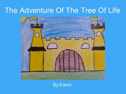 "The Adventure Of The Tree Of Life" - Free stories online. Create books ...
