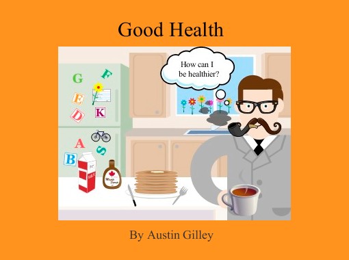 "Good Health" - Free stories online. Create books for kids | StoryJumper