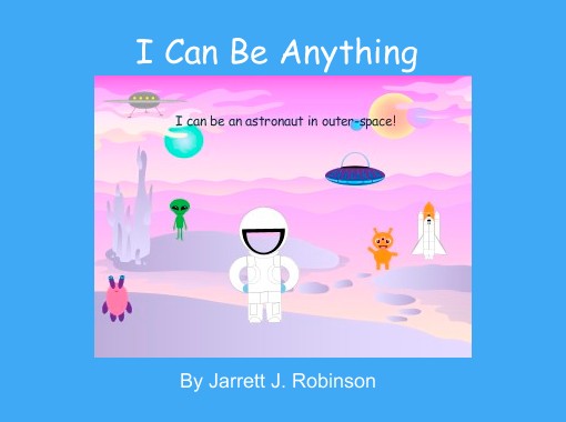 "I Can Be Anything" - Free stories online. Create books for kids ...
