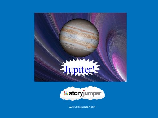 "Jupiter" - Free stories online. Create books for kids | StoryJumper