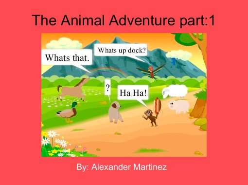 "The Animal Adventure part:1" - Free stories online. Create books for ...