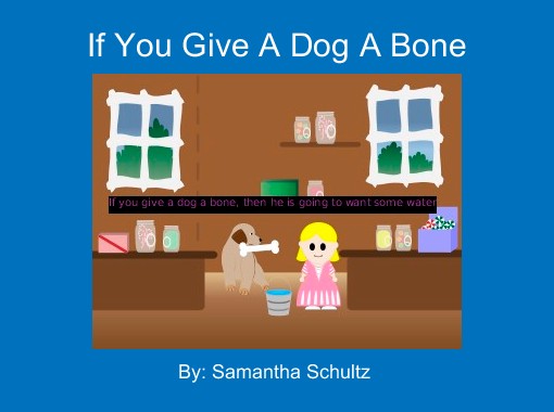 "If You Give A Dog A Bone" - Free stories online. Create books for kids ...