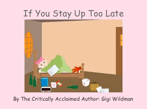 "If You Stay Up Too Late" - Free stories online. Create books for kids ...