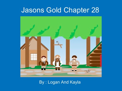 "Jasons Gold Chapter 28" - Free stories online. Create books for kids ...