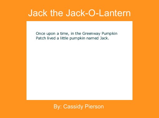 "Jack the Jack-O-Lantern" - Free stories online. Create books for kids ...