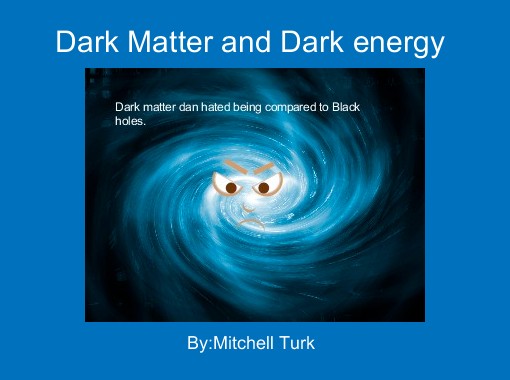 "Dark Matter and Dark energy" - Free stories online. Create books for ...