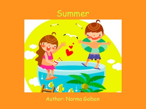 "Summer" - Free stories online. Create books for kids | StoryJumper