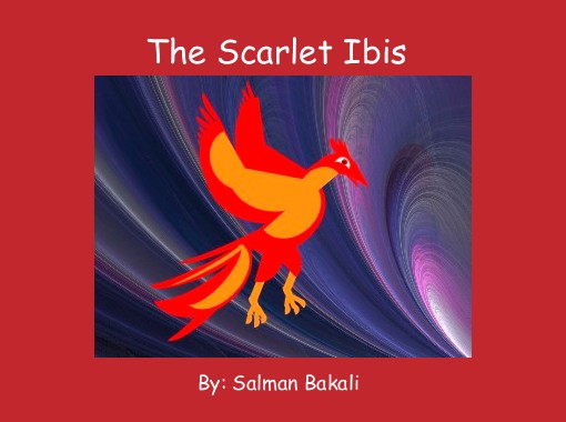 "The Scarlet Ibis" - Free stories online. Create books for kids ...