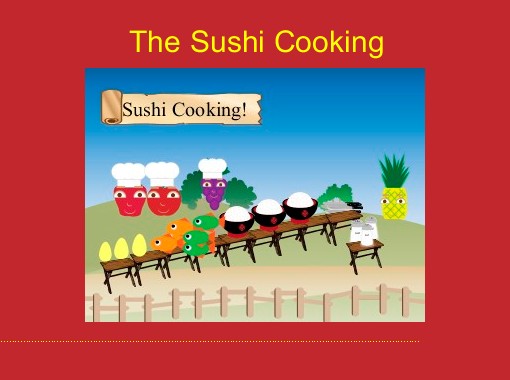 "The Sushi Cooking" - Free stories online. Create books for kids ...