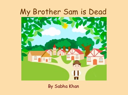 "My Brother Sam is Dead" - Free stories online. Create books for kids ...