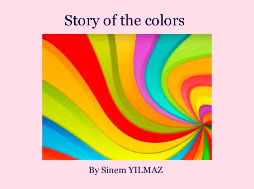 "Story of the colors" - Free stories online. Create books for kids ...