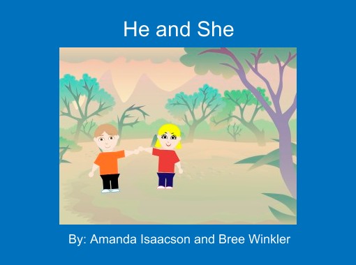"He and She" - Free stories online. Create books for kids | StoryJumper
