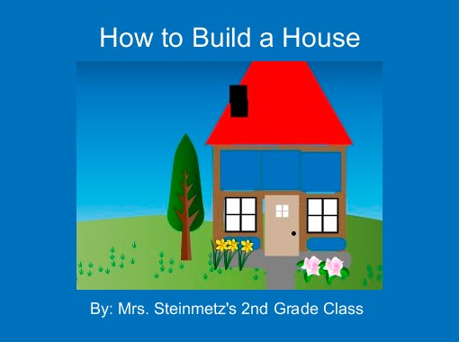 "How to Build a House" - Free stories online. Create books for kids ...