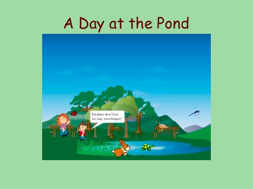 "A Day at the Pond" - Free stories online. Create books for kids ...