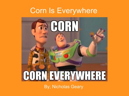 "Corn Is Everywhere" - Free stories online. Create books for kids ...