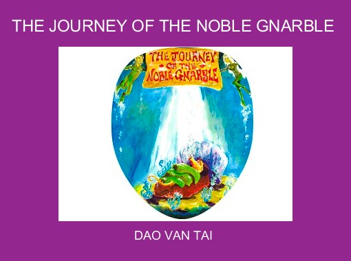 "THE JOURNEY OF THE NOBLE GNARBLE" - Free stories online. Create books ...