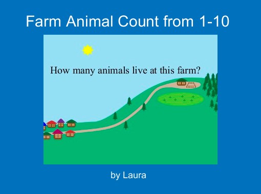 "Farm Animal Count from 1-10" - Free stories online. Create books for ...