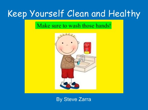 "Keep Yourself Clean and Healthy" - Free stories online. Create books ...
