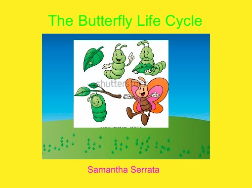 "The Butterfly Life Cycle" - Free stories online. Create books for kids ...